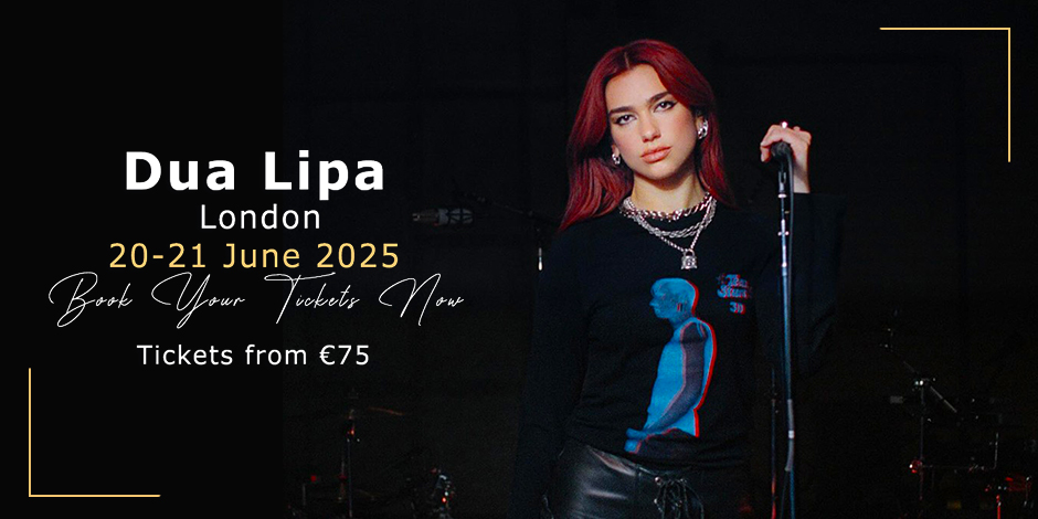 Dua Lipa – London – 20-21 June 2025 - Arabic Events